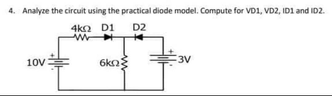 Solved 4. Analyze the circuit using the practical diode | Chegg.com