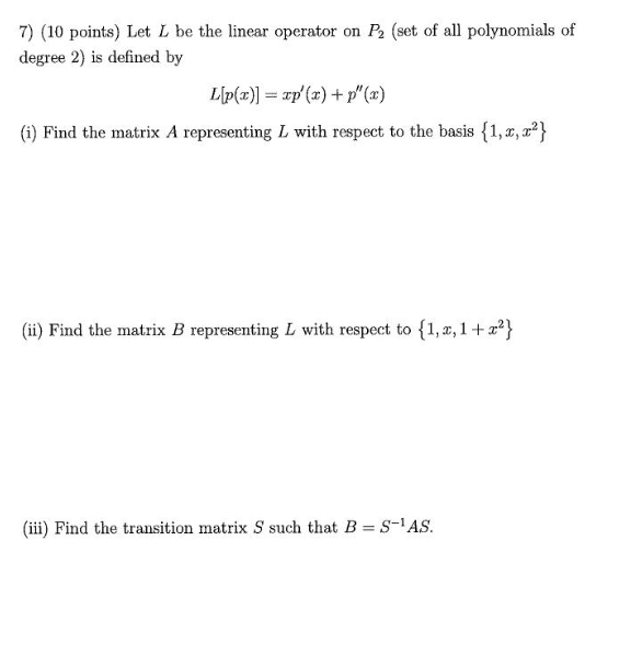 Solved 7) (10 points) Let L be the linear operator on P2 | Chegg.com