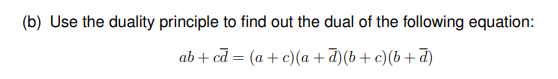 Solved (b) Use the duality principle to find out the dual of | Chegg.com
