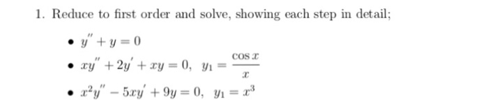 Solved Reduce to first order and solve, showing each step in | Chegg.com
