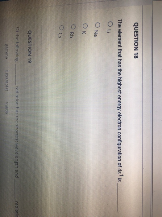 Solved QUESTION 18 The element that has the highest energy | Chegg.com