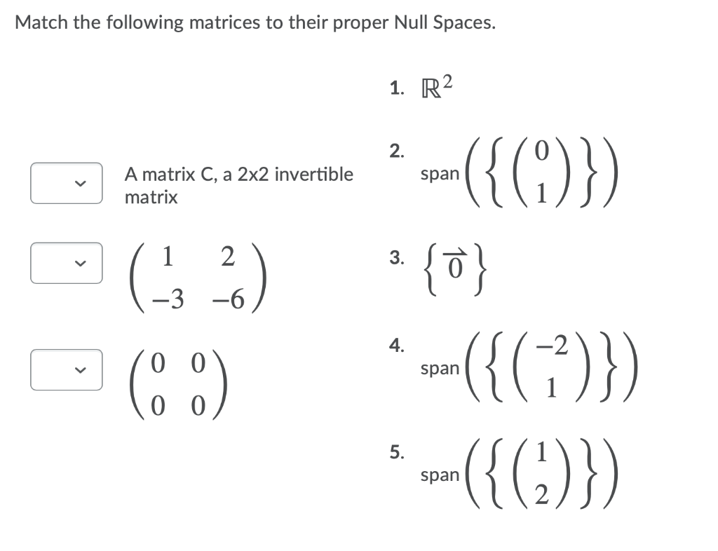 Solved Match the following matrices to their proper Null | Chegg.com
