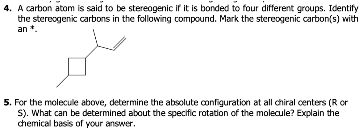 Solved 4. A carbon atom is said to be stereogenic if it is | Chegg.com