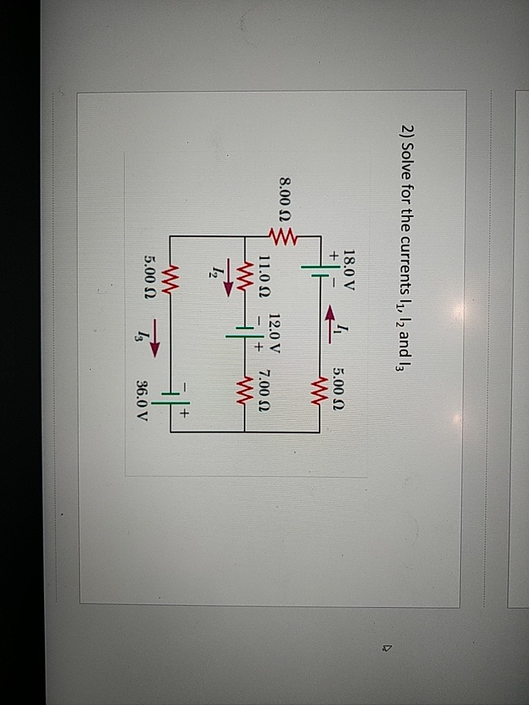 Solved 2) Solve for the currents l1, l2 and l3 18.0 V , 5.00 | Chegg.com