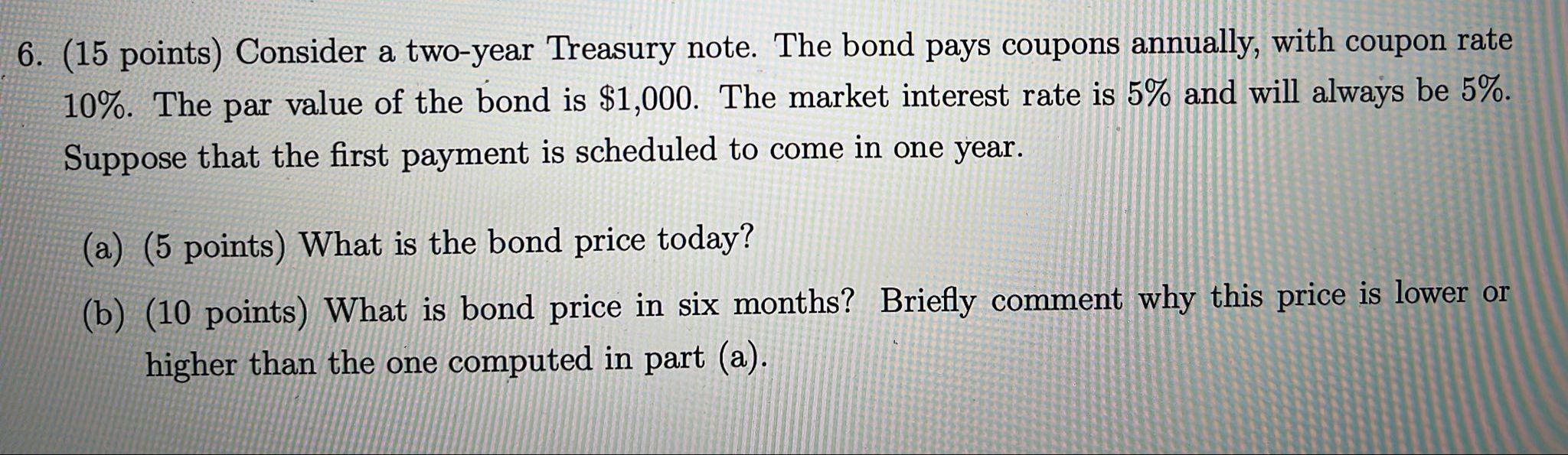 Solved 6. (15 points) Consider a two-year Treasury note. The | Chegg.com