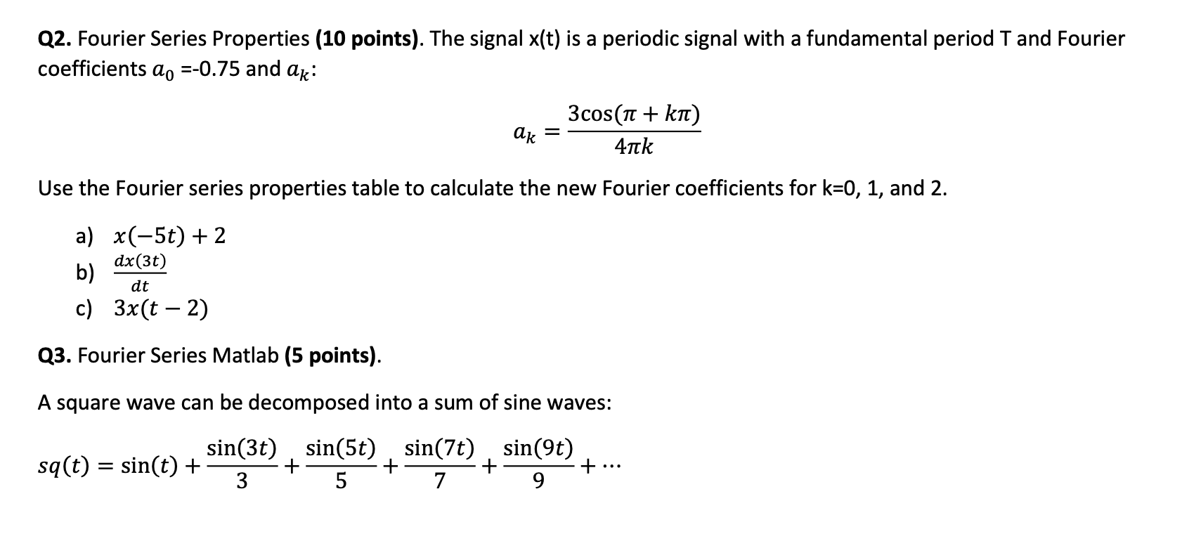 Solved Q2. Fourier Series Properties (10 points). The signal | Chegg.com