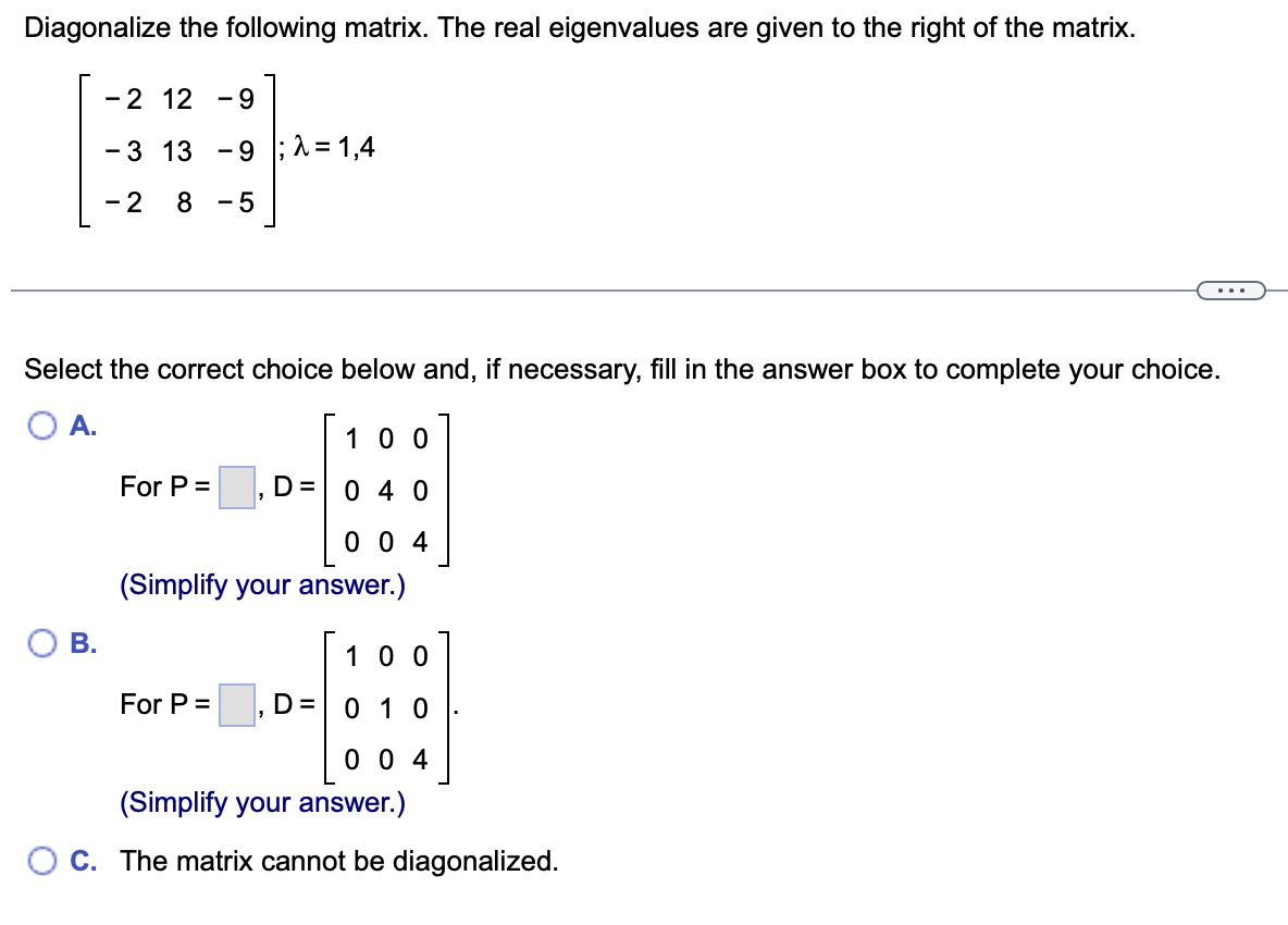 Solved Diagonalize the following matrix. The real | Chegg.com