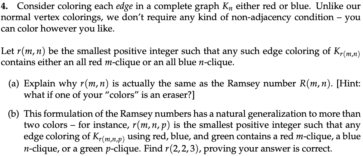 Solved 4. Consider coloring each edge in a complete graph Kn | Chegg.com