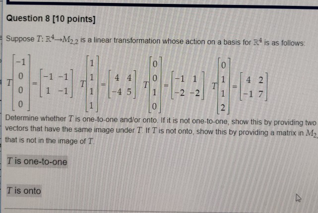 Solved Question 8 [10 points] Suppose T: R4→M2,2 is a linear | Chegg.com