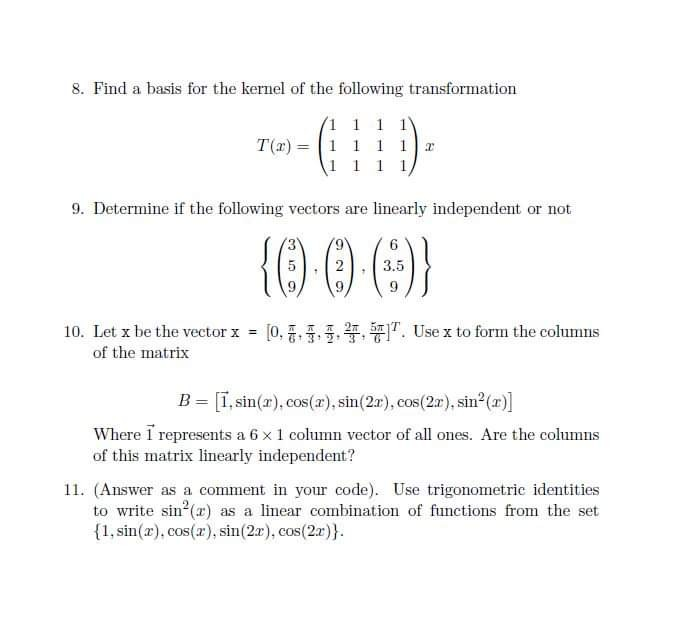 Solved 8. Find a basis for the kernel of the following | Chegg.com