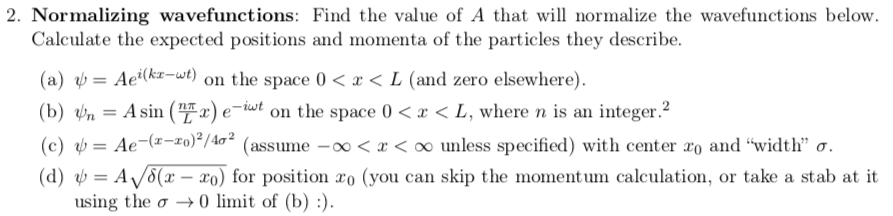 Solved 2. Normalizing wavefunctions: Find the value of A | Chegg.com Solved 2. Normalizing wavefunctions: Find the value of A | Chegg.com
