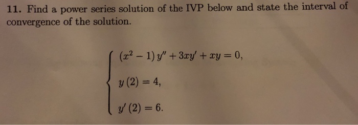 Solved 11. Find a power series solution of the IVP below and | Chegg.com