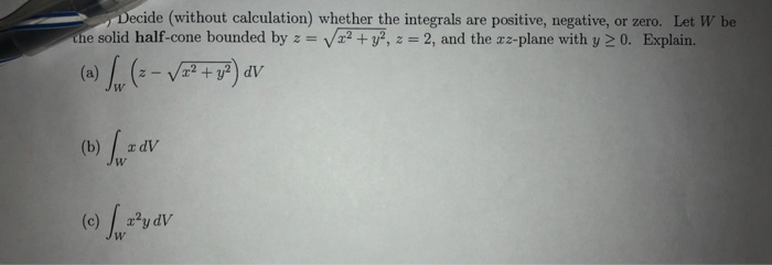 Solved Decide (without calculation) whether the integrals | Chegg.com