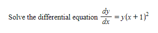 Solved Solve the differential equation dydx=y(x+1)2 | Chegg.com