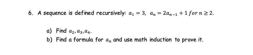 Solved 6. A sequence is defined recursively: a1 = 3, an = | Chegg.com