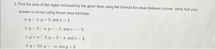 Solved 3. Find the area of the region enclosed by the given | Chegg.com