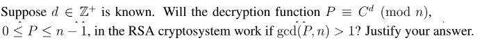 Solved Suppose d∈Z+is known. Will the decryption function | Chegg.com