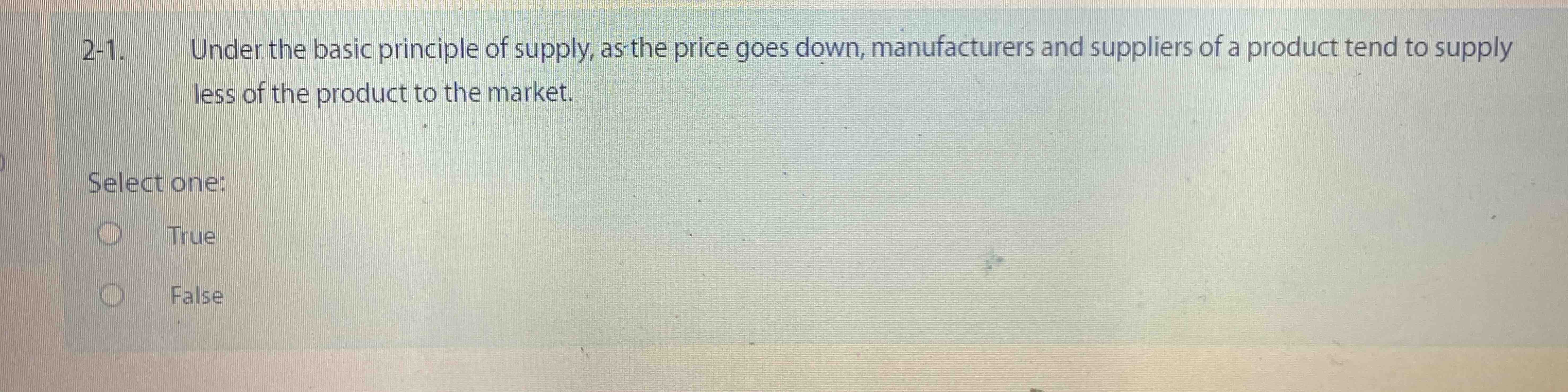 Solved 2-1. ﻿Under the basic principle of supply, as the | Chegg.com