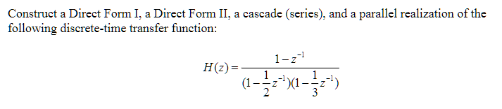 Solved Construct a Direct Form I, a Direct Form II, a | Chegg.com