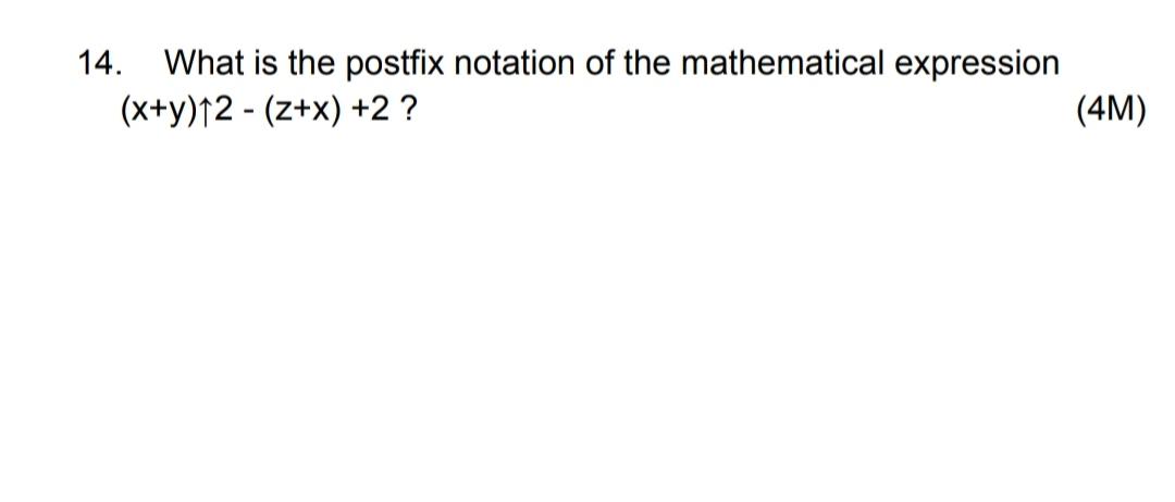 Solved 14. What is the postfix notation of the mathematical | Chegg.com