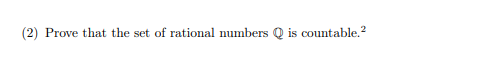 Solved (2) Prove that the set of rational numbers Q is | Chegg.com