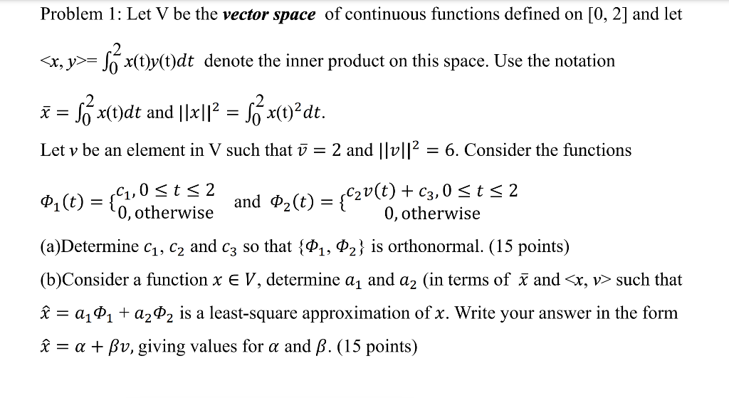 Solved Problem 1: Let V be the vector space of continuous | Chegg.com
