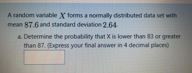 Solved A random variable X forms a normally distributed data | Chegg.com