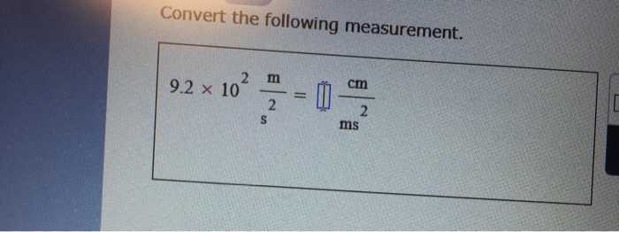Solved Convert the following measurement. 2 m cm 9.2 × 10"- | Chegg.com