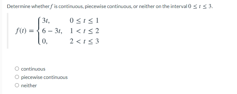 Solved Determine whetherf is continuous, piecewise | Chegg.com