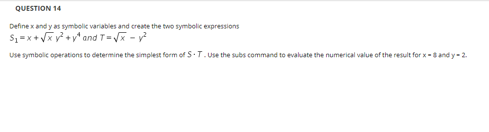 Solved QUESTION 14 Define x and y as symbolic variables and | Chegg.com