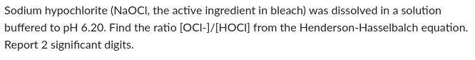 Solved Sodium hypochlorite (NaOCI, the active ingredient in | Chegg.com