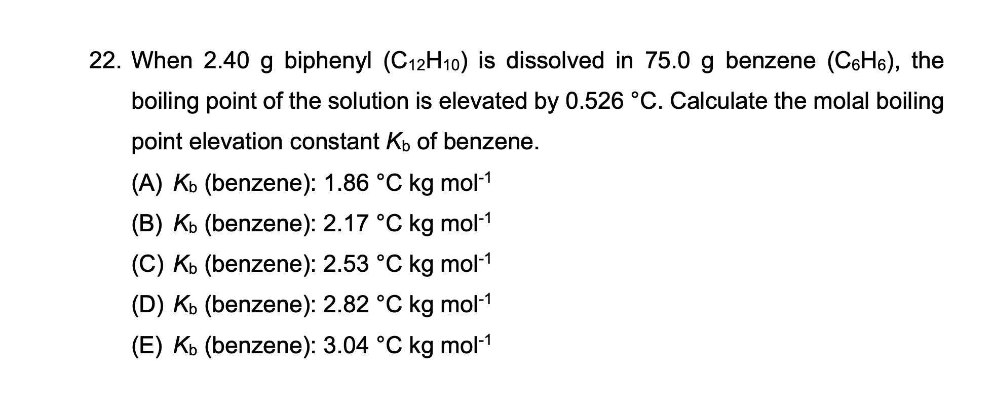 Solved 22. When 2.40 g biphenyl (C12H10) is dissolved in | Chegg.com