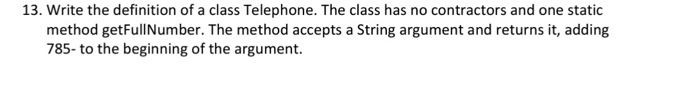 Solved 13. Write the definition of a class Telephone. The | Chegg.com