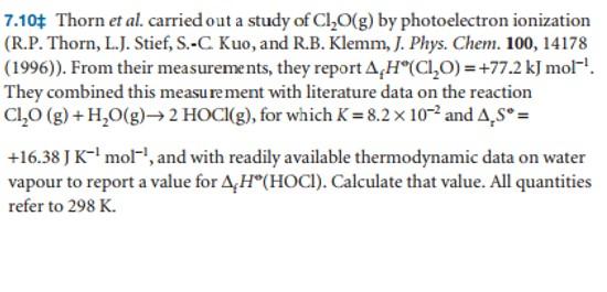 Solved 7.10‡ Thorn et al. carried out a study of Cl2O(g) by | Chegg.com