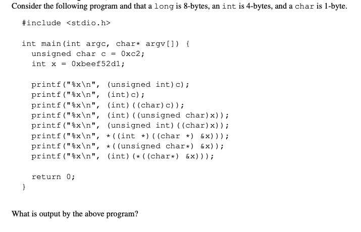 Solved Consider the following program and that a long is | Chegg.com