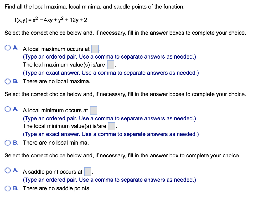 Solved Find all the local maxima, local minima, and saddle | Chegg.com