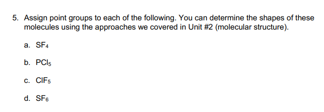 Solved 5. Assign point groups to each of the following. You | Chegg.com