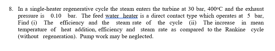 Solved In a single-heater regenerative cycle the steam | Chegg.com