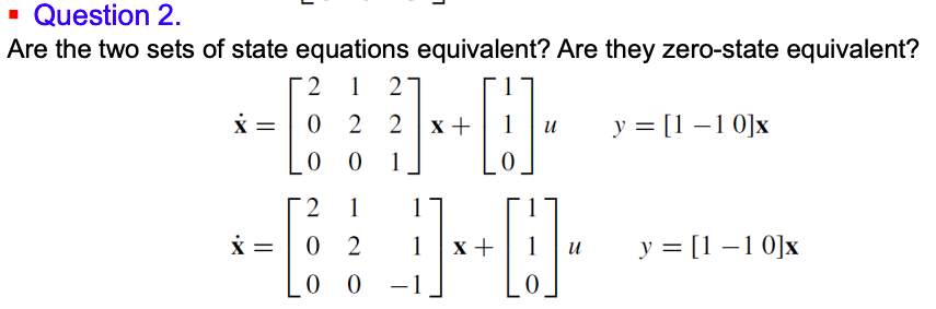 Solved - Question 2. Are the two sets of state equations | Chegg.com