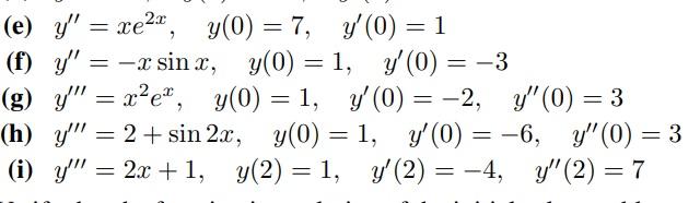 Solved (e) y′′=xe2x,y(0)=7,y′(0)=1 (f) | Chegg.com