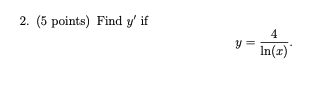 Solved (5 ﻿points) ﻿Find y' ﻿ify=4ln(x). | Chegg.com