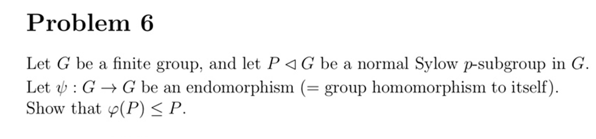 Solved Problem 6 Let G be a finite group, and let PG be a | Chegg.com