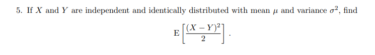 Solved 5. If X and Y are independent and identically | Chegg.com