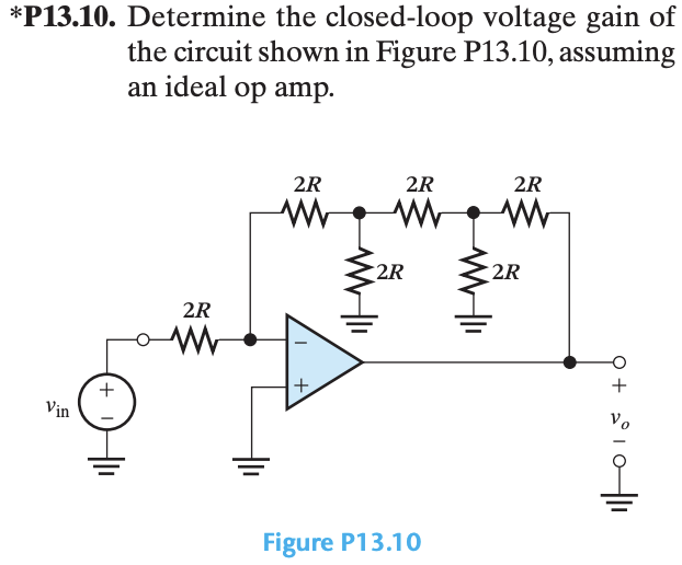 Solved * P13.10. Determine the closed-loop voltage gain of | Chegg.com