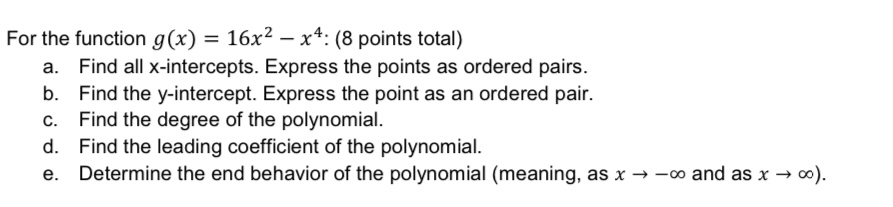 Solved For the function g(x)=16x2−x4:(8 points total ) a. | Chegg.com