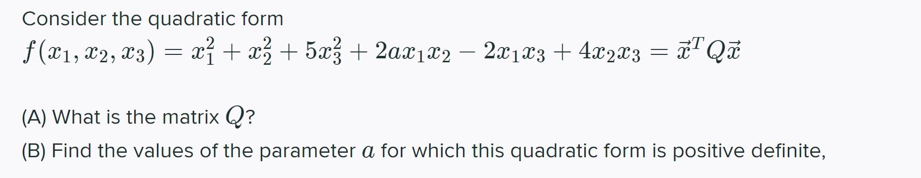Solved Consider the quadratic form | Chegg.com