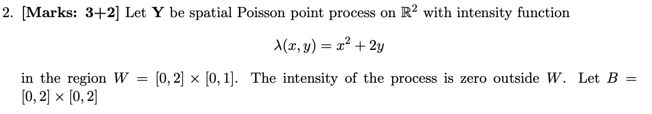 Solved 2. [Marks: 3+2] Let Y be spatial Poisson point | Chegg.com