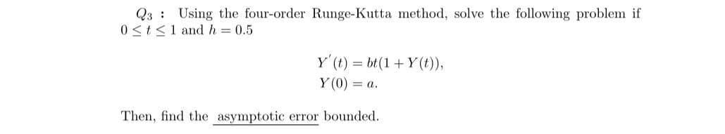 Solved Q3 : Using the four-order Runge-Kutta method, solve | Chegg.com