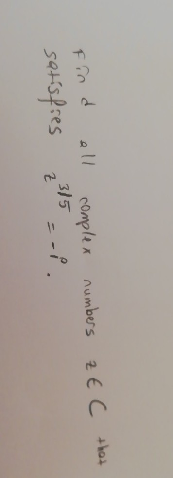 Solved 110 Find all complex numbers ZEC + satisfies 2315 | Chegg.com