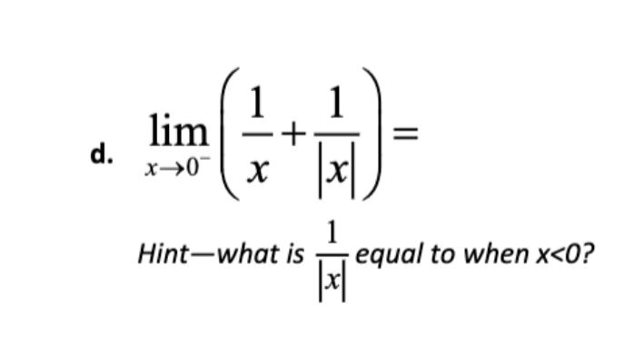 Solved limx→0−(x1+∣x∣1)= Hint-what is ∣x∣1 equal to when x